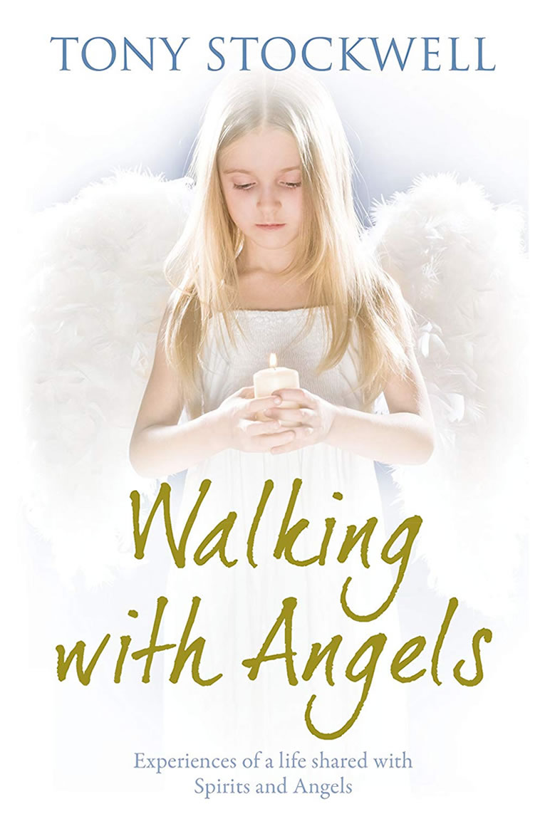 Mediumship: Tony Stockwell : Walking with Angels - Healing Light Mediumship: Tony Stockwell : Walking with Angels - Healing Light