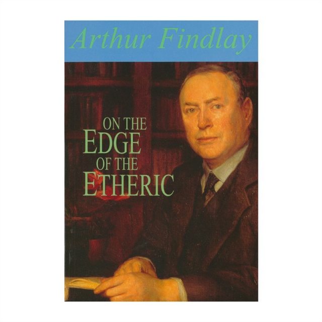 Mediumship: Arthur Findlay - The Edge of the Etheric - Healing Light